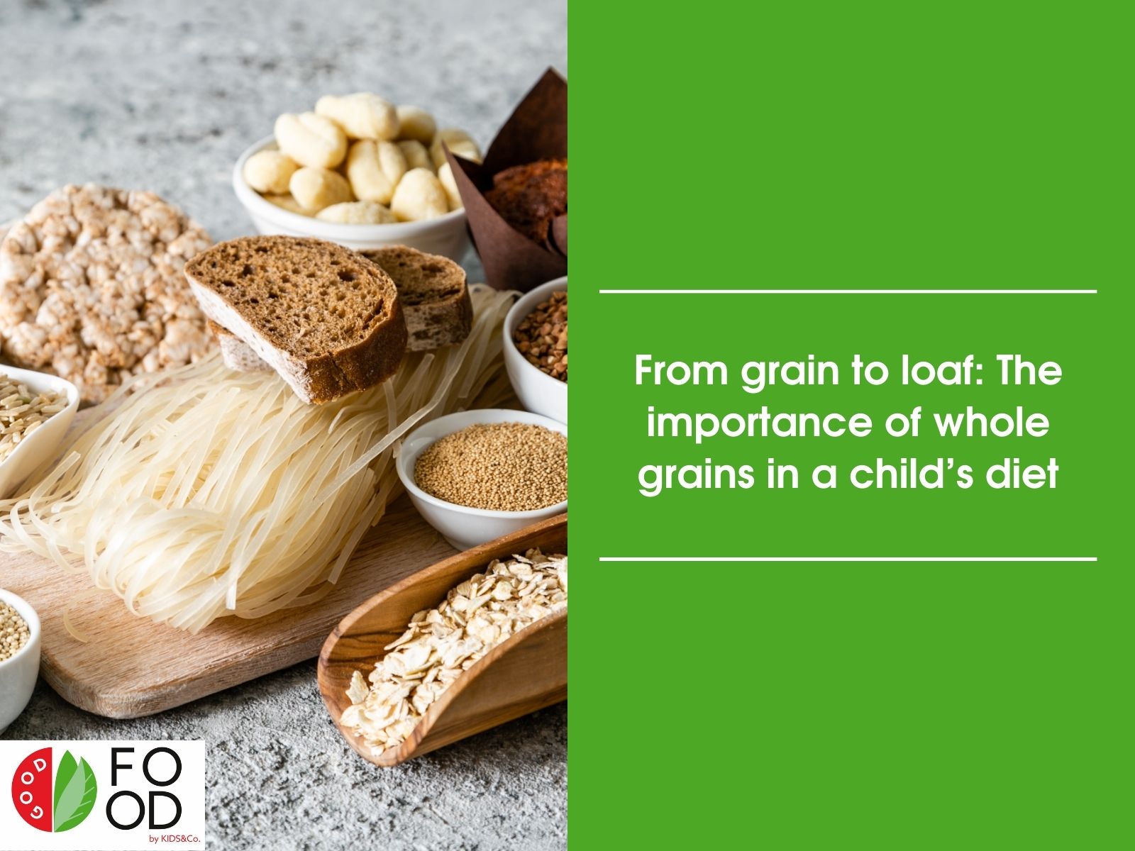 From grain to loaf. The importance of whole grains in a child's diet ...